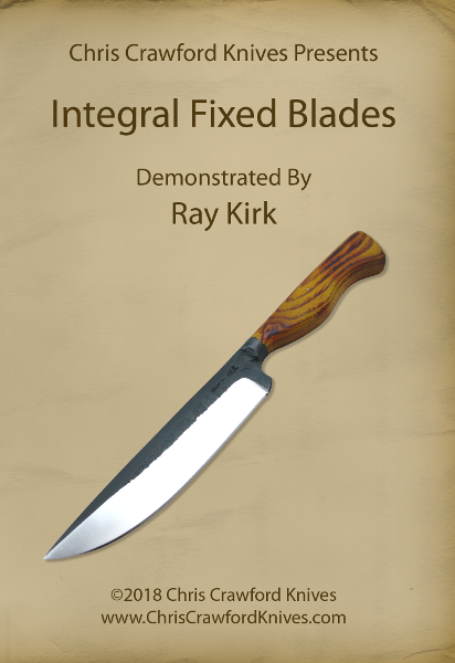 Integral Fixed Blades with Ray Kirk – Knife and Gun Finishing Supplies